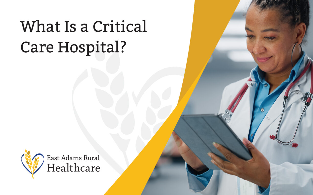 What Is a Critical Care Hospital? | East Adams Rural Healthcare