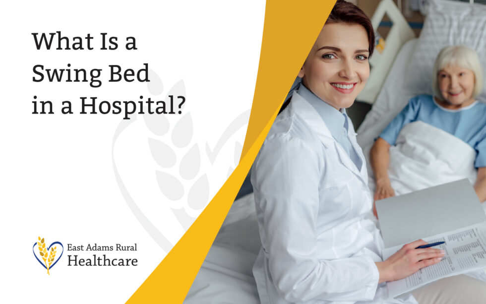 What Is a Swing Bed in a Hospital? | East Adams Rural Healthcare
