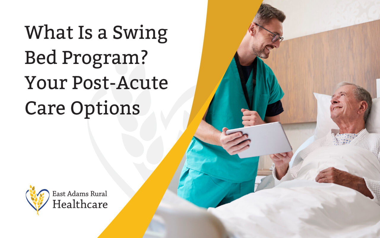 What Is a Swing Bed Program | East Adams Rural Healthcare